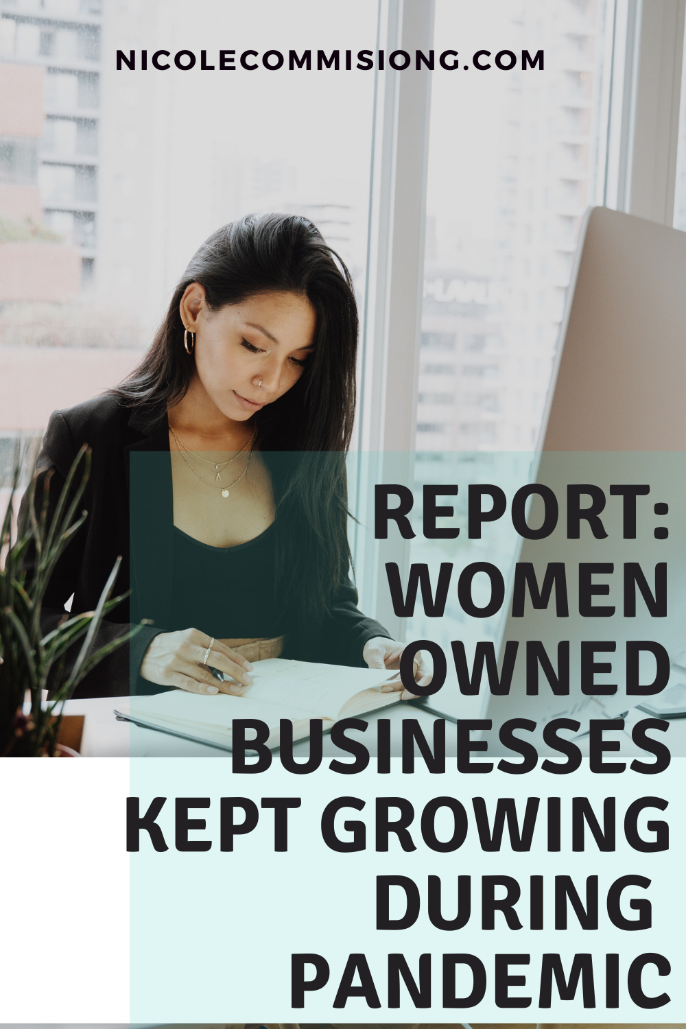 NEW REPORTS SHOW WOMEN-OWNED BUSINESSES THRIVED IN PANDEMIC, NO PLANS ...